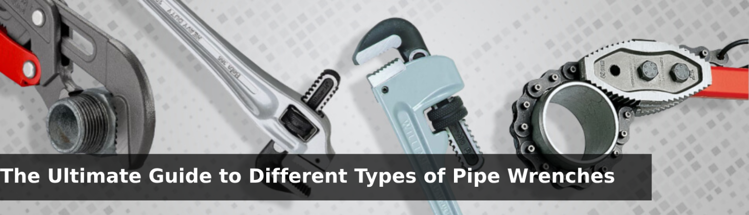 The Ultimate Guide to Different Types of Pipe Wrenches | Uses & Benefits- Arizona Tools Company